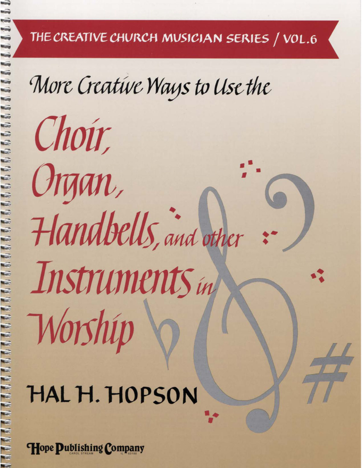 More Creative Ways to Use the Choir, Organ, Handbells and other ...